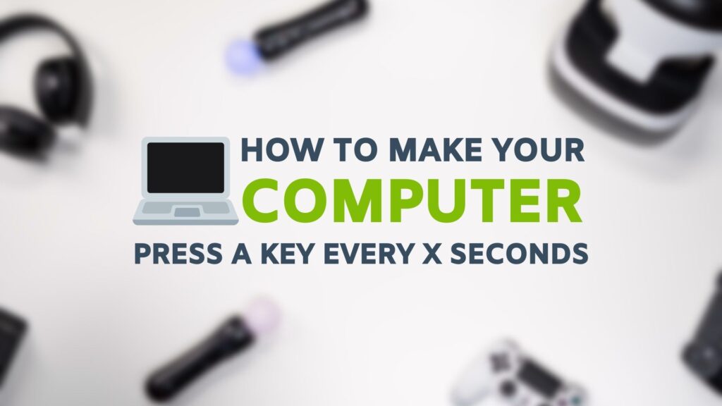 How To Make Your Computer Press A Key Every X Seconds - oHee