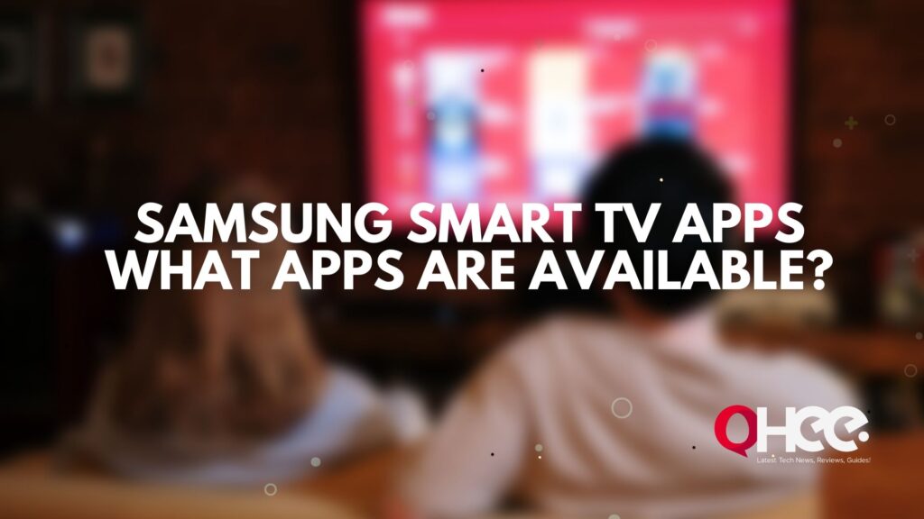 Samsung Smart TV Apps- What apps are available? - oHee