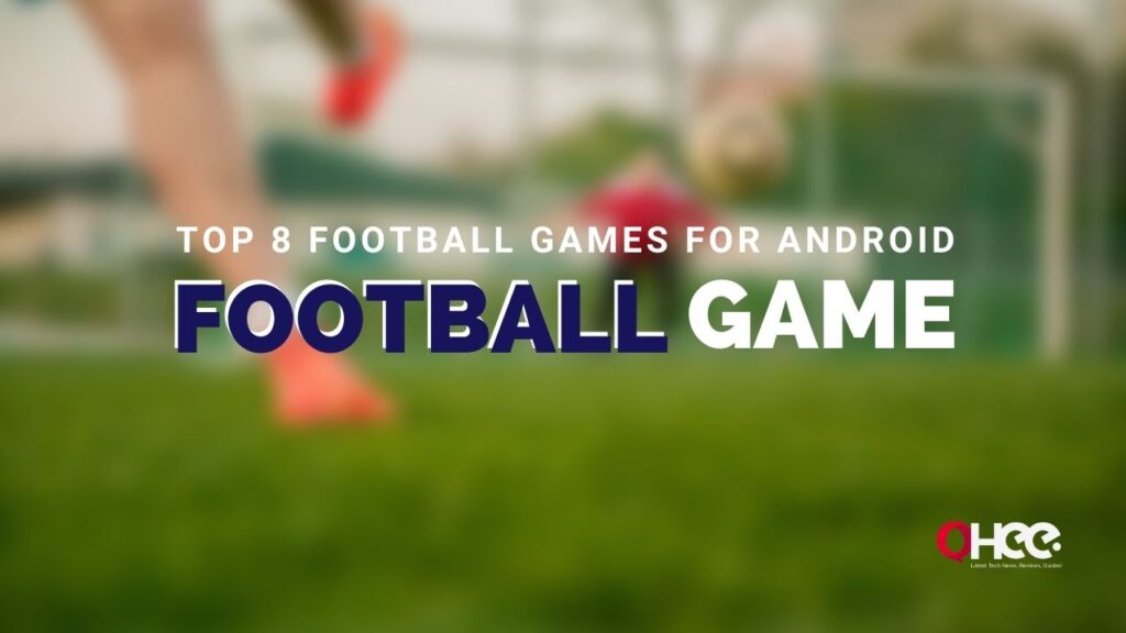 Top 8 Football Games for Android Interesting and Addictive - oHee